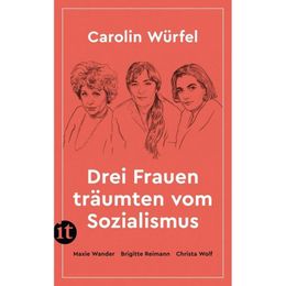 Drei Frauen träumten vom Sozialismus - Carolin Würfel, Taschenbuch