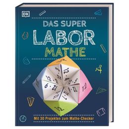 Dorling Kindersley Das Super-Labor Mathe, Gebunden