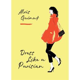 Dress Like a Parisian - Aloïs Guinut, Gebunden