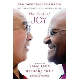 The Book of Joy - Dalai Lama XIV., Desmond Tutu, Douglas C. Abrams, Gebunden