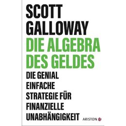 Ariston Die Algebra des Geldes - Scott Galloway, Kartoniert (TB)