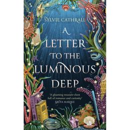 A Letter to the Luminous Deep - Sylvie Cathrall, Kartoniert (TB)