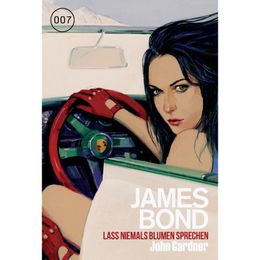 Cross Cult James Bond: Lass niemals Blumen sprechen - John Gardner, Kartoniert (TB)