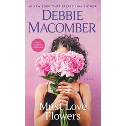 Must Love Flowers - Debbie Macomber, Taschenbuch