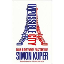 Impossible City - Simon Kuper, Gebunden