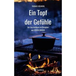 tredition Ein Topf der Gefühle - Thomas Dülberg, Kartoniert (TB)