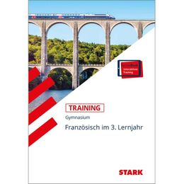 Stark Training Gymnasium - Französisch 3. Lernjahr, m. 1 Buch, m. 1 Beilage - Georg Thoböll, Martin Thoböll, Werner Wußler, Kartoniert (TB)