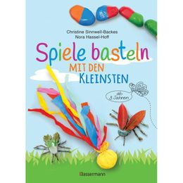 Bassermann Spiele basteln mit den Kleinsten. 25 einfache Bastelprojekte mit Haushaltsmaterialien für Kinder ab 3 Jahren - Christine Sinnwell-Backes, Nora Hassel-Hoff, Gebunden