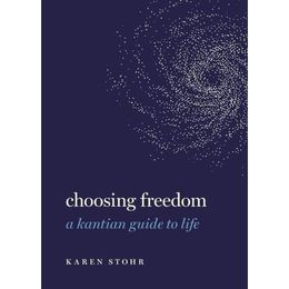 Oxford University Choosing Freedom - Karen Stohr, Gebunden