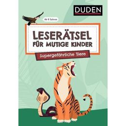DUDEN Leserätsel für mutige Kinder - Supergefährliche Tiere - ab 6 Jahren - Ulrike Rogler, Janine Eck, Kartoniert (TB)