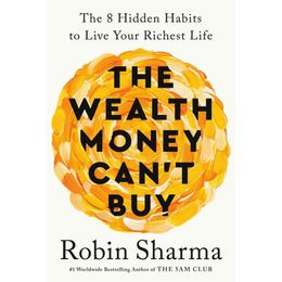 The Wealth Money Can't Buy - Robin Sharma, Kartoniert (TB)
