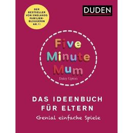 DUDEN Five Minute Mum - Das Ideenbuch für Eltern - Daisy Upton, Kartoniert (TB)