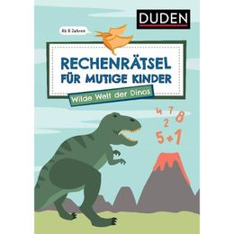 DUDEN Rechenrätsel für mutige Kinder - Wilde Welt der Dinos - ab 6 Jahren - Janine Eck, Ulrike Rogler, Kartoniert (TB)