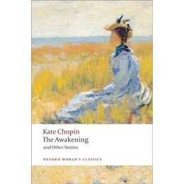 Oxford University The Awakening and Other Stories - Kate Chopin, Kartoniert (TB)