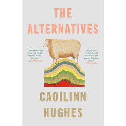 The Alternatives - Caoilinn Hughes, Kartoniert (TB)