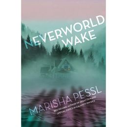 Neverworld Wake - Marisha Pessl, Kartoniert (TB)