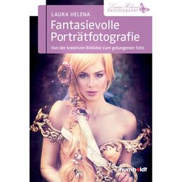Humboldt Fantasievolle Porträtfotografie - Laura Helena, Kartoniert (TB)