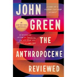 The Anthropocene Reviewed - John Green, Taschenbuch