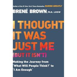 I Thought It Was Just Me (But It Isn't) - Brene Brown, Kartoniert (TB)