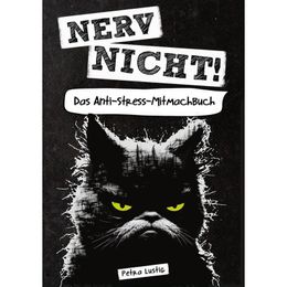 Nerv nicht! Das Anti-Stress-Mitmachbuch - Petra Lustig, Kartoniert (TB)
