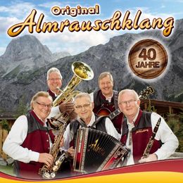 40 Jahre - Original Almrauschklang. (CD)