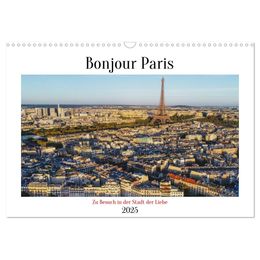 Calvendo Wandkalender Bonjour Paris (Wandkalender 2025 DIN A3 quer)