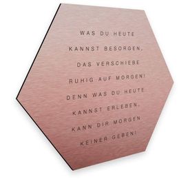 K&L WALL ART Hexagon Alu-Dibond Poster Kupfer Was du heute kannst besorgen Zitat Schriftzug Rosa Metalloptik 35x30cm - rosa