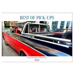 BEST OF PICK-UPS - Pritschenwagen Made in USA (Wandkalender 2025 DIN A3 quer), Calvendo Monatskalender