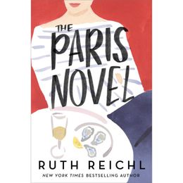 Random House Publishing Group The Paris Novel - Ruth Reichl, Kartoniert (TB)