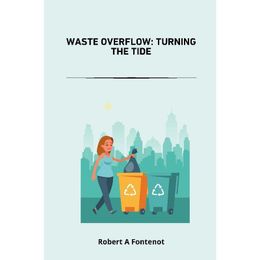 tredition Waste Overflow: Turning the Tide - Jamie Olsen, Kartoniert (TB)