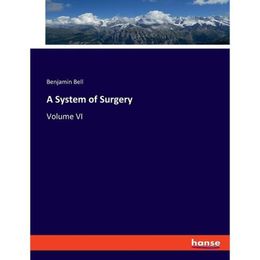 Hansebooks A System of Surgery - Benjamin Bell, Kartoniert (TB)