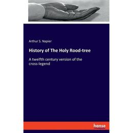 Hansebooks History of The Holy Rood-tree - Arthur S. Napier, Kartoniert (TB)