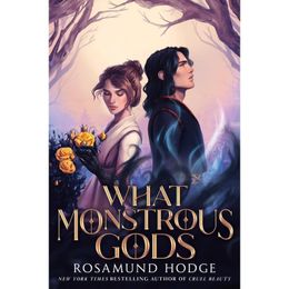 What Monstrous Gods - Rosamund Hodge, Gebunden