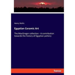 Hansebooks Egyptian Ceramic Art - Henry Wallis, Kartoniert (TB)
