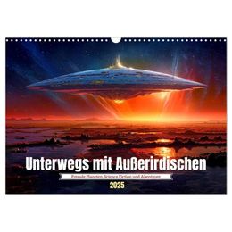 Unterwegs mit Außerirdischen (Wandkalender 2025 DIN A3 quer), Calvendo Monatskalender