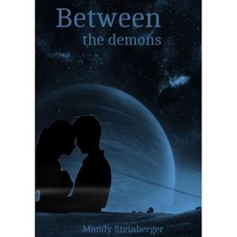 tredition Between the demons - Mandy Steinberger, Kartoniert (TB)
