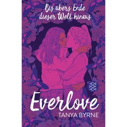 Everlove - Bis übers Ende dieser Welt hinaus - Tanya Byrne, Taschenbuch