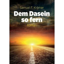 tredition Dem Dasein so fern - Samuel F. Krämer, Kartoniert (TB)
