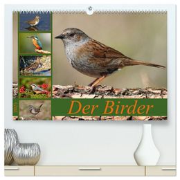 Calvendo Der Birder (hochwertiger Premium Wandkalender 2025 DIN A2 quer), Kunstdruck in Hochglanz