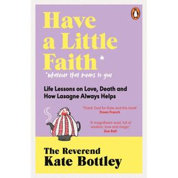 Random House Publishing Group Have A Little Faith - Kate Bottley, Taschenbuch
