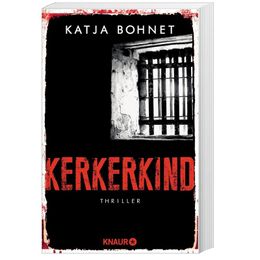 Droemer Knaur Verlagsgruppe Kerkerkind / Viktor Saizew und Rosa Lopez Bd.2 - Katja Bohnet, Taschenbuch