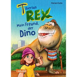 Mein Freund, der Dino / Tiberius Rex Bd.1 - Florian Fuchs, Gebunden