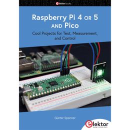 Raspberry Pi 4 OR 5 AND Pico - Günter Spanner, Kartoniert (TB)