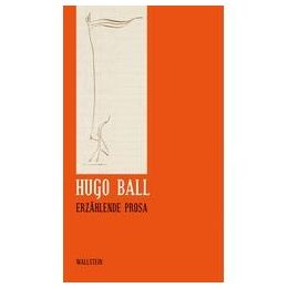 BOSAL Erzählende Prosa - Hugo Ball Gebunden