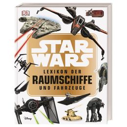 Dorling Kindersley Star Wars(TM) Lexikon der Raumschiffe und Fahrzeuge - Landry Q. Walker, Gebunden