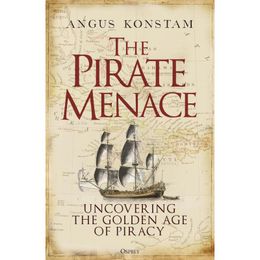 Bloomsbury UK The Pirate Menace - Angus Konstam, Gebunden