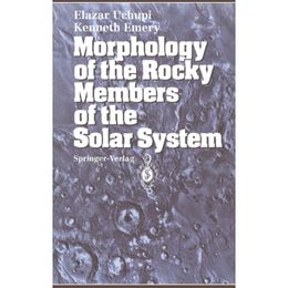 Springer Morphology of the Rocky Members of the Solar System - Elazar Uchupi, Kenneth O. Emery, Kartoniert (TB)