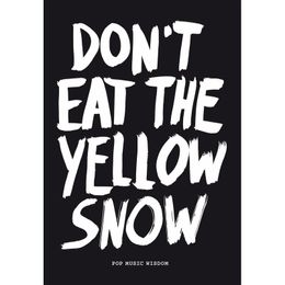 Don't Eat the Yellow Snow - Marcus Kraft, Kartoniert (TB)