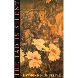 The Tao Is Silent - Raymond M. Smullyan, Kartoniert (TB)