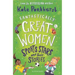 Bloomsbury UK Fantastically Great Women Sports Stars and their Stories - Kate Pankhurst, Taschenbuch